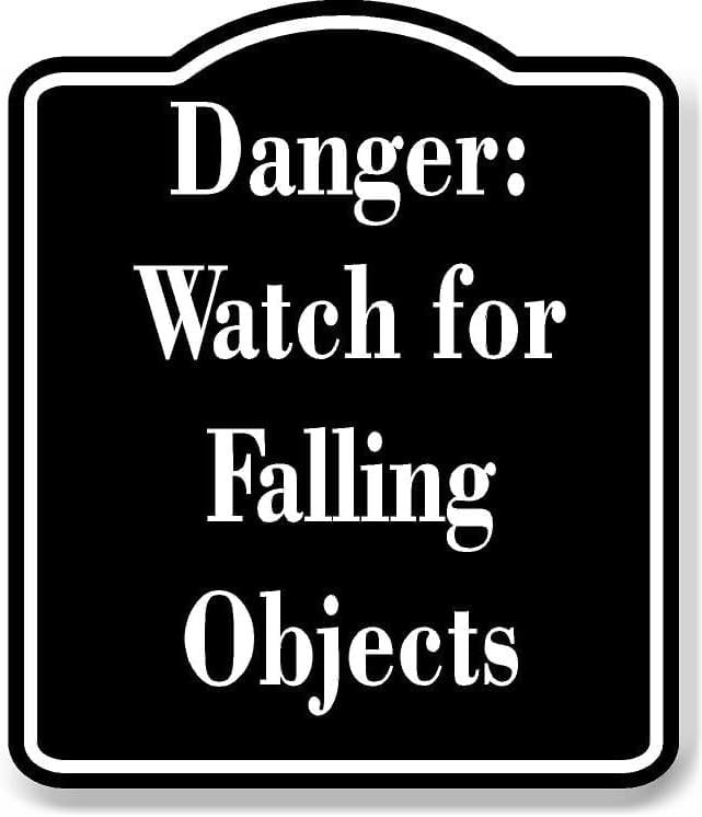 Danger Watch for Falling Objects BLACK Aluminum Composite Sign 15''x18 ...