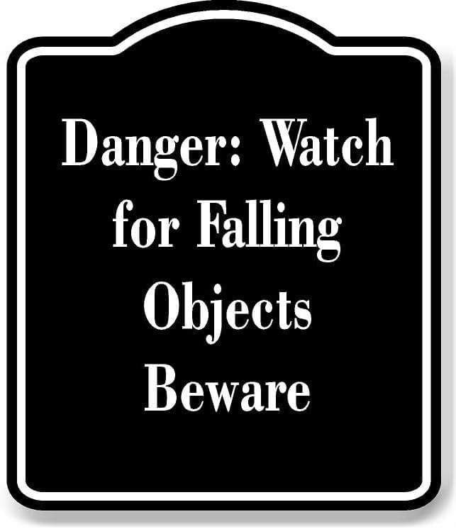 Danger Watch for Falling Objects Beware BLACK Aluminum Composite Sign ...