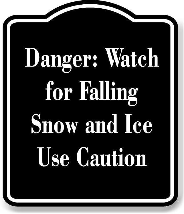 Danger Watch for Falling Snow and Ice Use Caution BLACK Aluminum ...