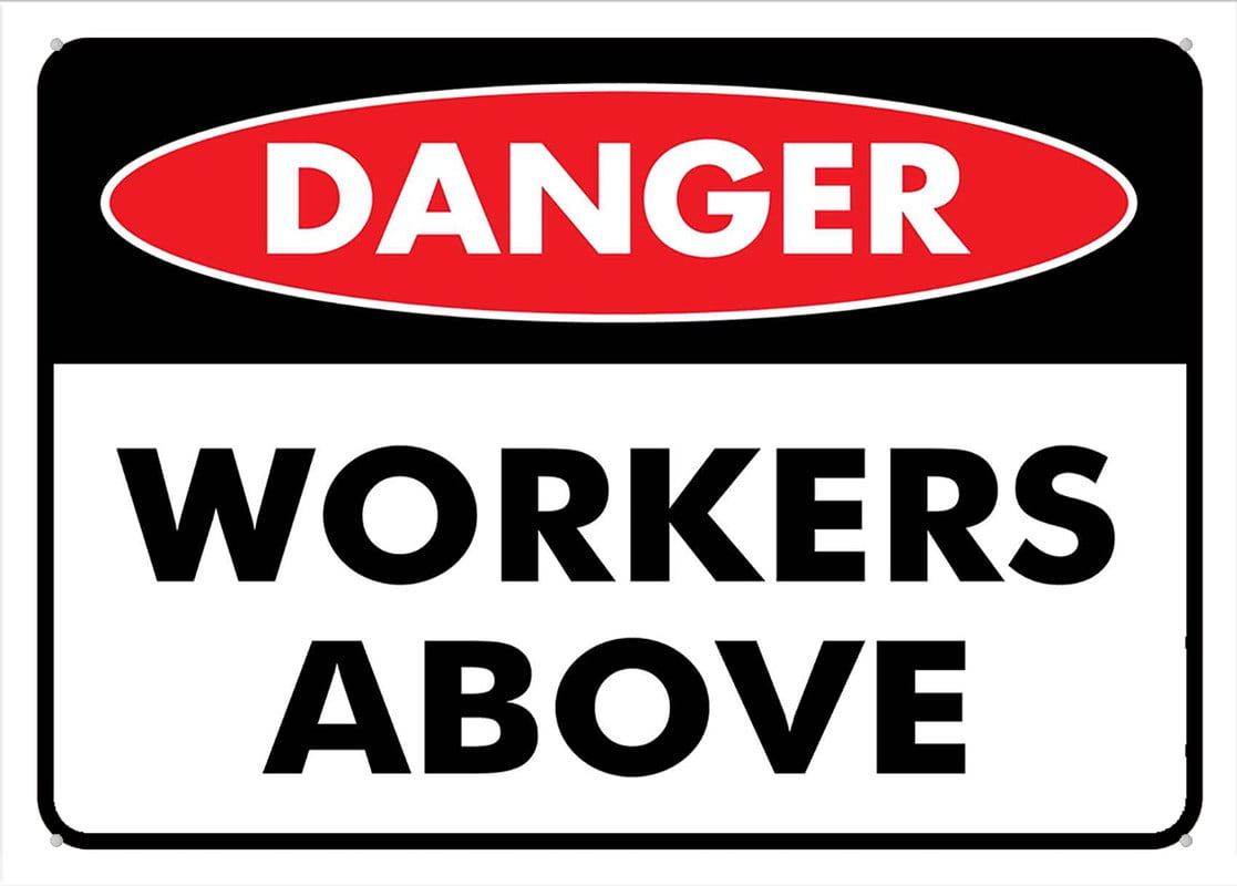 Danger Workers Above Sign 8 X 12 Inches Rust Free . Aluminum - Uv ...