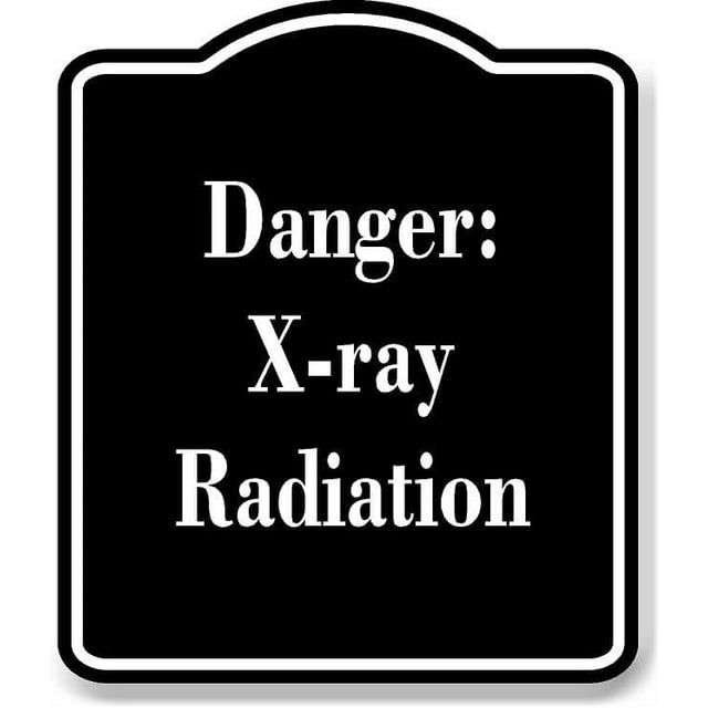 Danger Xray Radiation BLACK Aluminum Composite Sign 15''x18'' - Walmart.com