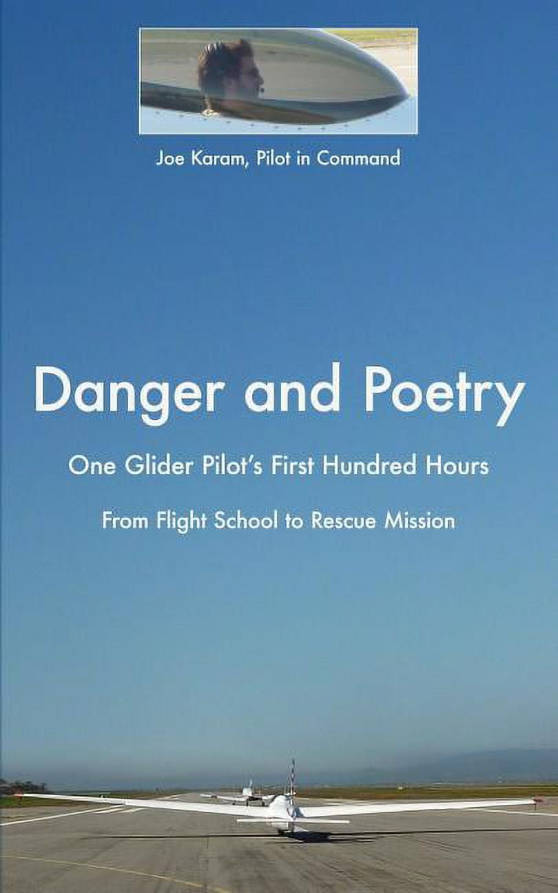 Danger and Poetry: One Glider Pilot's First Hundred Hours, from Flight ...
