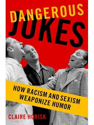 Dangerous Jokes : How Racism and Sexism Weaponize Humor - Walmart.com