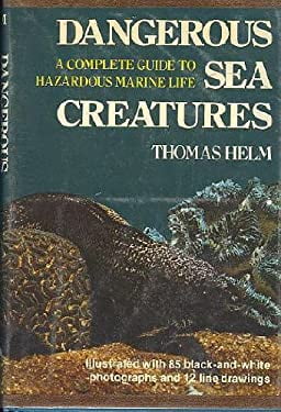 Pre-Owned Dangerous Sea Creatures : A Complete Guide to Hazardous ...
