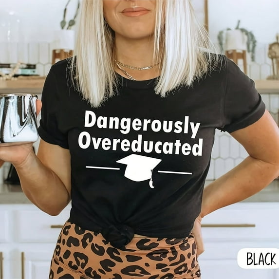 Dangerouy Overeduted S1Hirt Masters Degree Gift Phd S1Hirt PhD ...