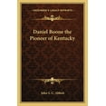 Daniel Boone the Pioneer of Kentucky (Paperback) - Walmart.com