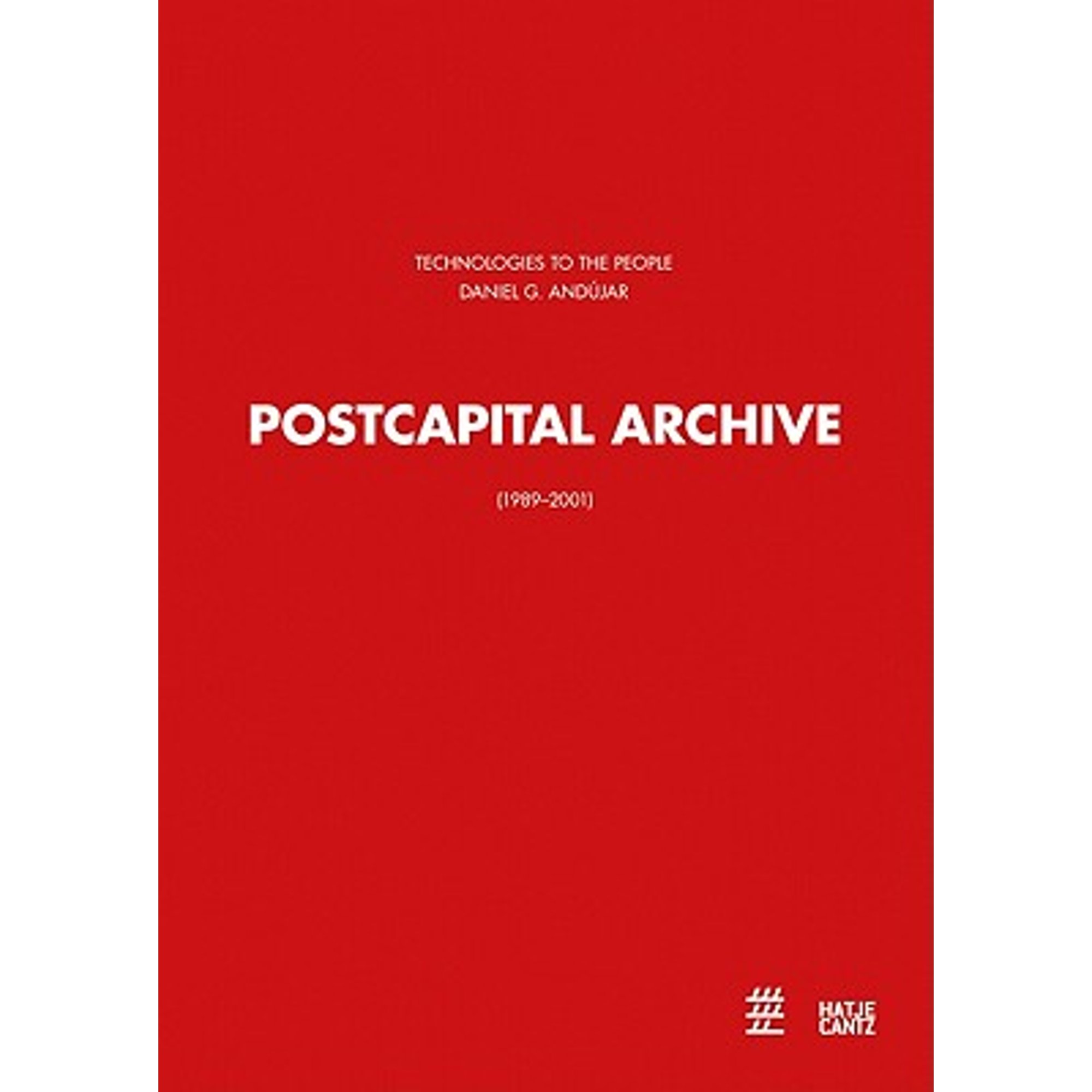 Daniel García Andújar: Postcapital Archive 1989-2001 (Hardcover) by ...