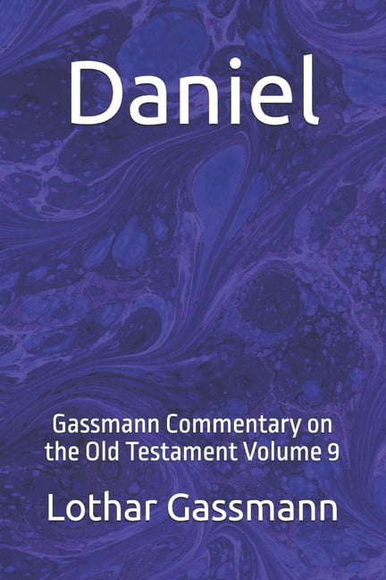 Gassmann Commentary on the Old Testament Daniel: Gassmann Commentary on ...