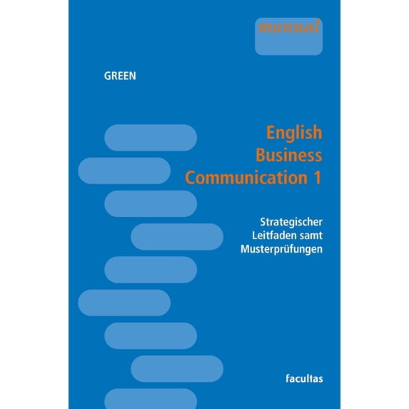 Daniel Green English Business Communication 1: Strategischer Leitfaden ...