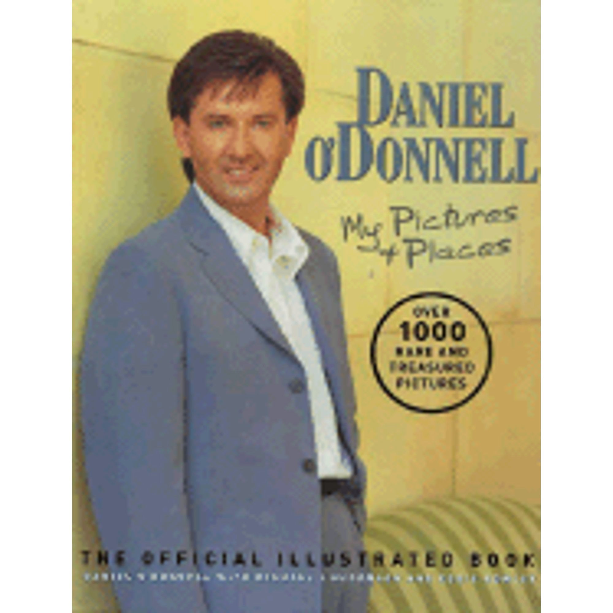 Daniel O'Donnell: My Pictures & Places (Hardcover) by Daniel O'Donnell, Eddie Rowley, Michael J ...