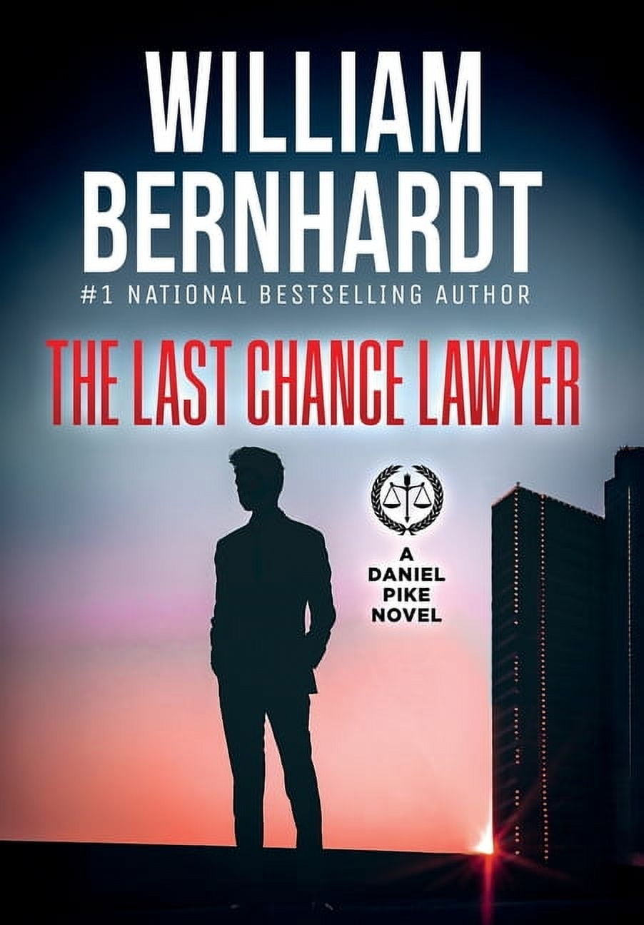 Daniel Pike Legal Thriller The Last Chance Lawyer, Book 1, (Hardcover ...