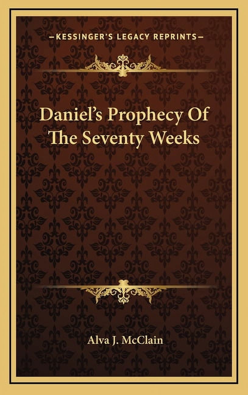 Daniel's Prophecy Of The Seventy Weeks, (Hardcover) - Walmart.com