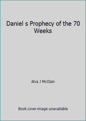 Pre-Owned Daniel s Prophecy of the 70 Weeks (Unknown) 0310290120 ...
