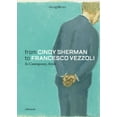 Daniele Fenarol From Cindy Sherman to Francesco Vezzoli. 80 ...