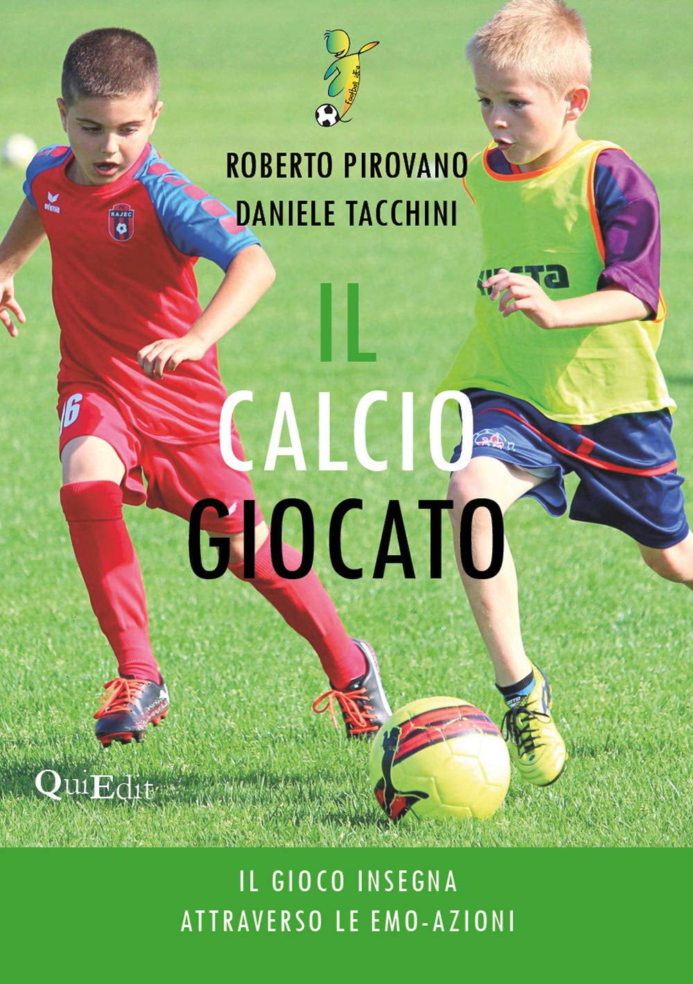 Daniele Tacchini,Roberto Pi Il calcio giocato. Il gioco insegna attraverso le Emo- (Hardcover ...