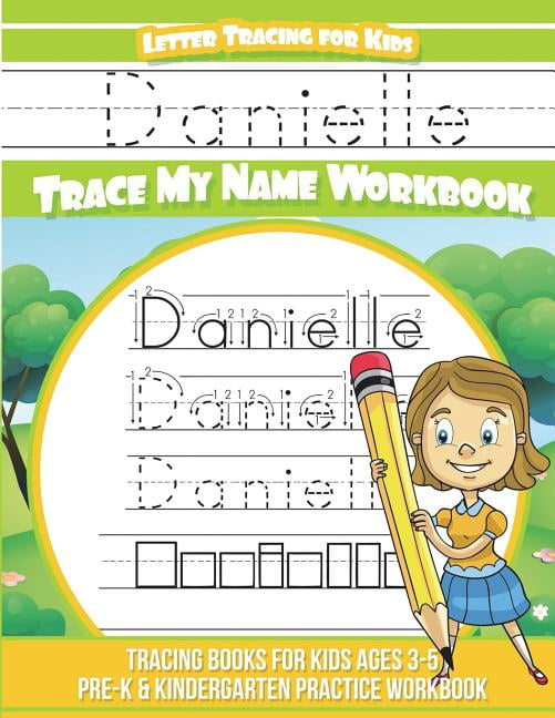 Danielle Letter Tracing for Kids Trace My Name Workbook: Tracing Books ...