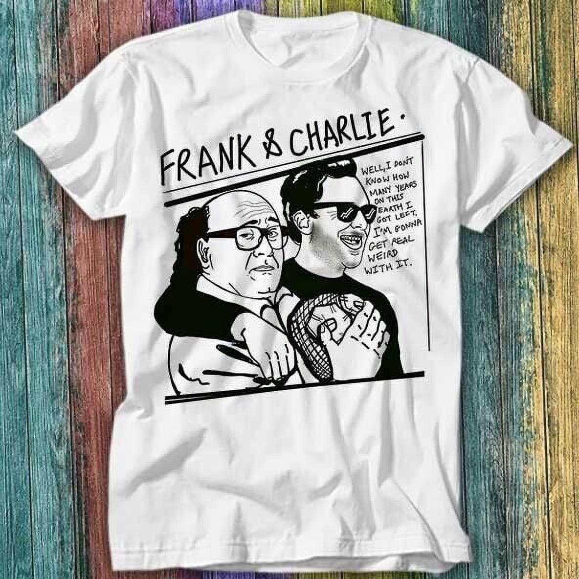 Danny Devito Frank & Charlie Always Sunny TV Show T Shirt Top Tee 567 ...