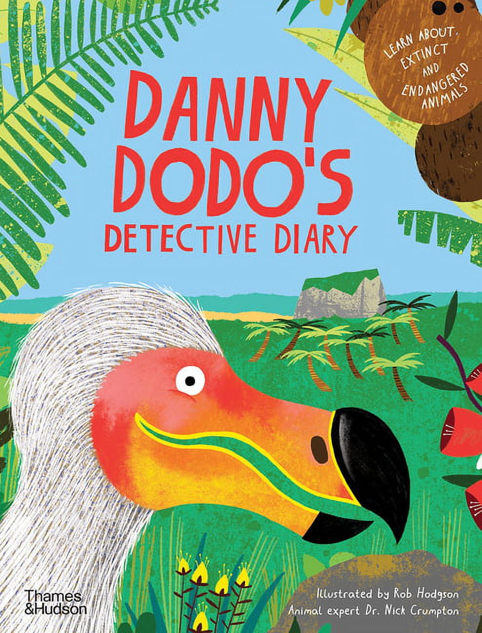 Danny Dodo's Detective Diary: Learn All about Extinct and Endangered ...