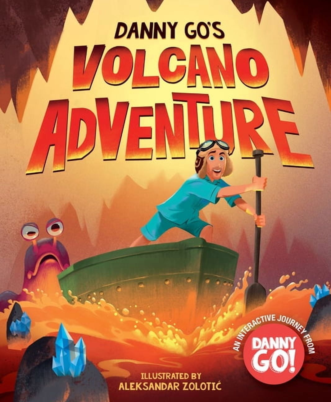 Danny Go! Danny Go's Volcano Adventure!: A Picture Book, (Hardcover ...