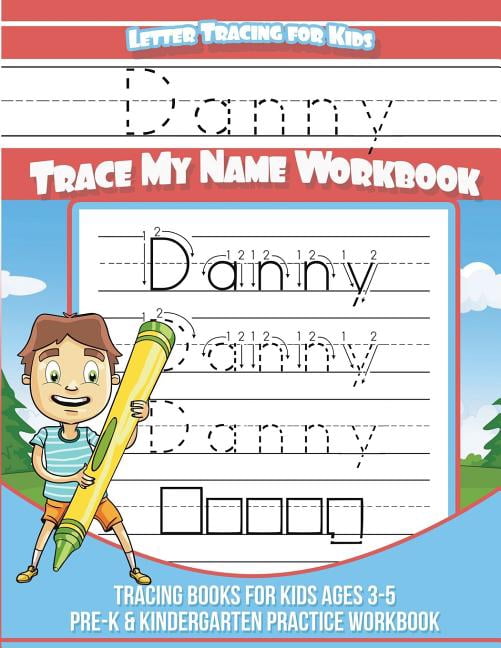 Danny Letter Tracing for Kids Trace My Name Workbook: Tracing Books for ...