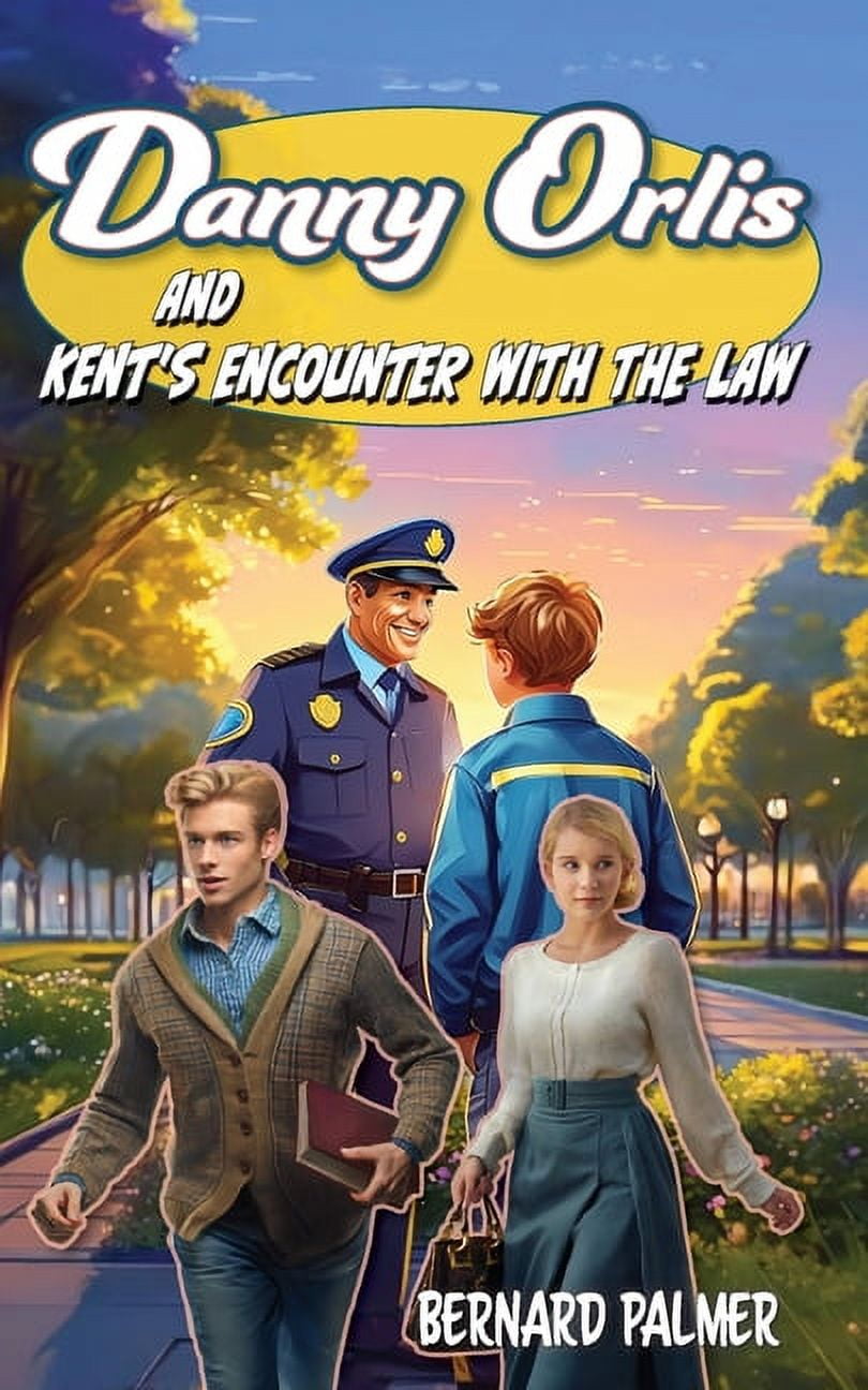 Danny Orlis Danny Orlis and Kent's Encounter with the Law, Book 43 ...