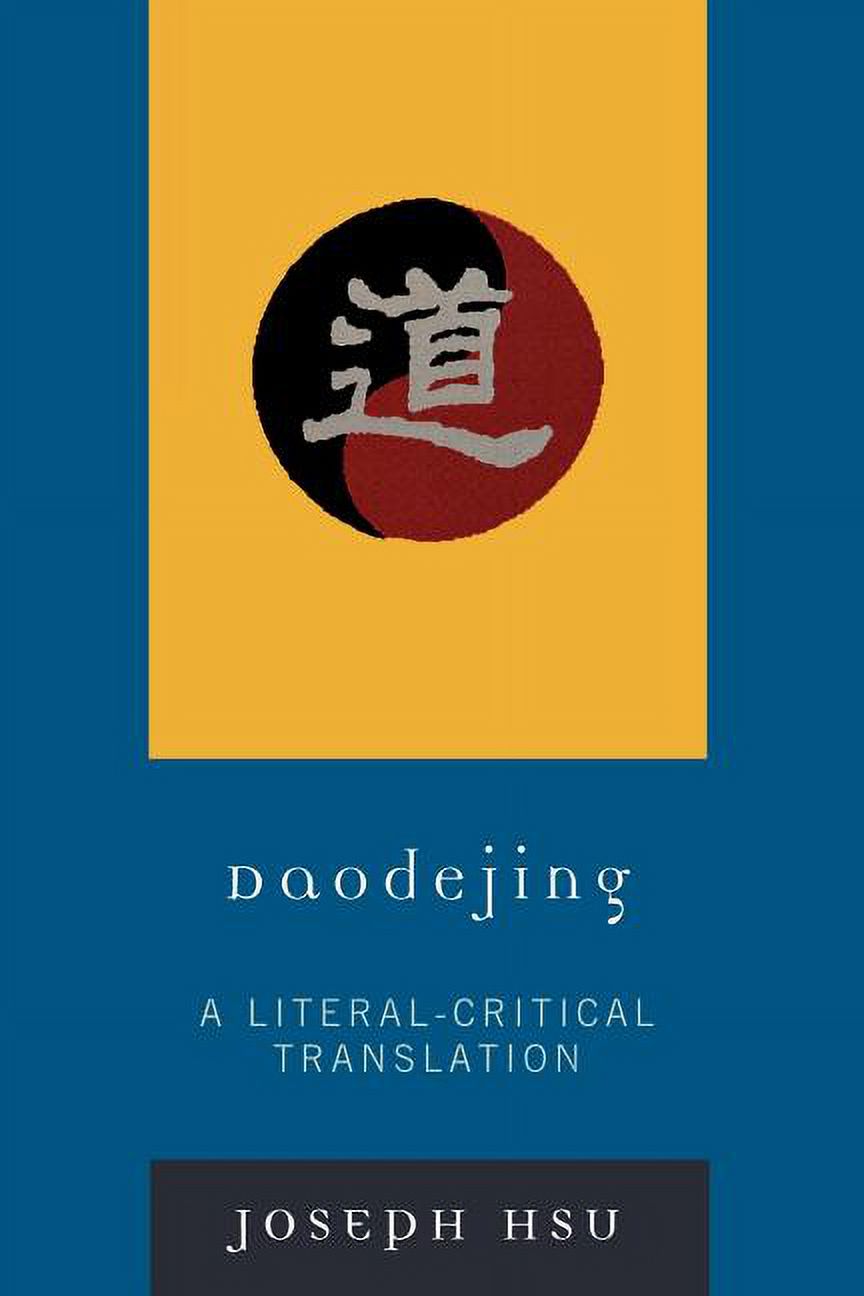 Daodejing: A Literal-Critical Translation, (Paperback) - Walmart.com