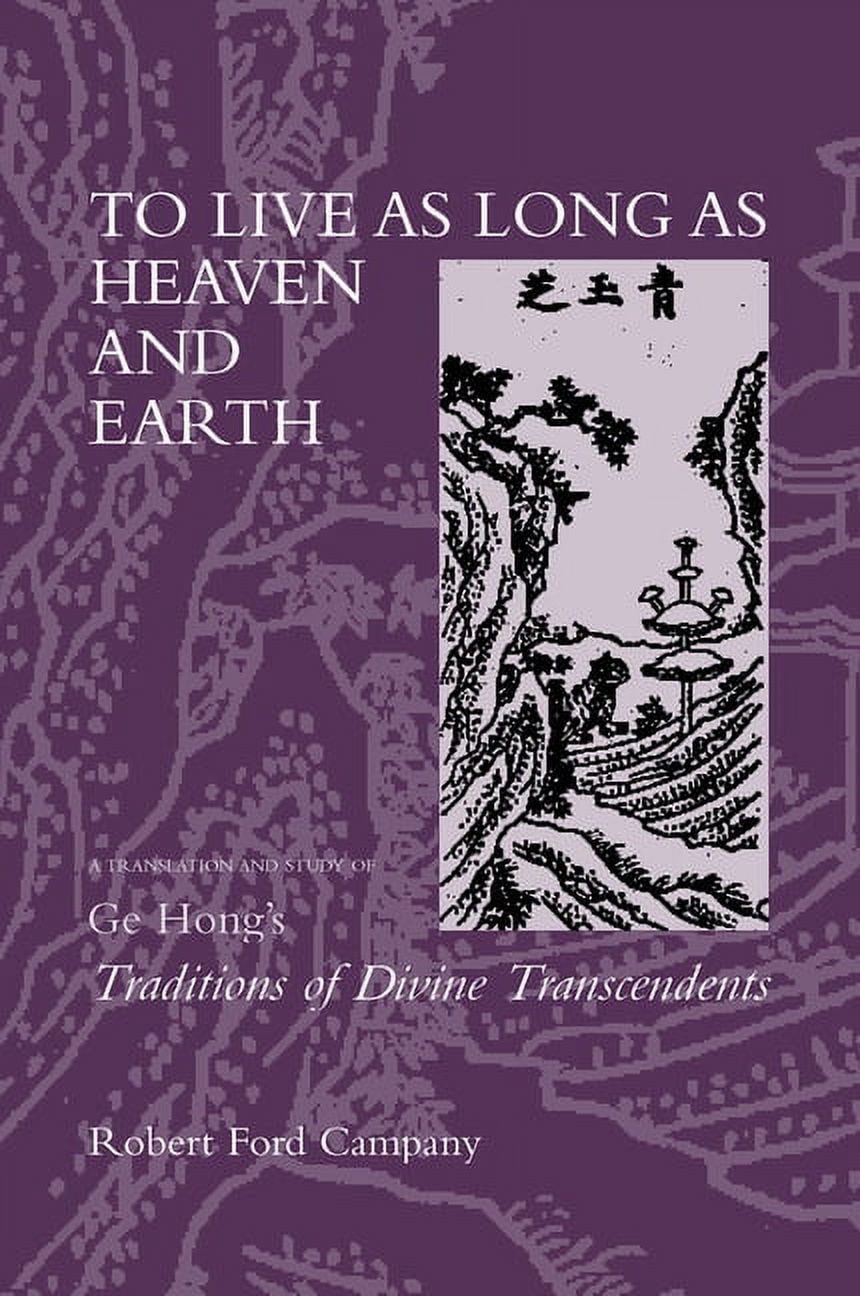 Daoist Classics: To Live as Long as Heaven and Earth : A Translation ...