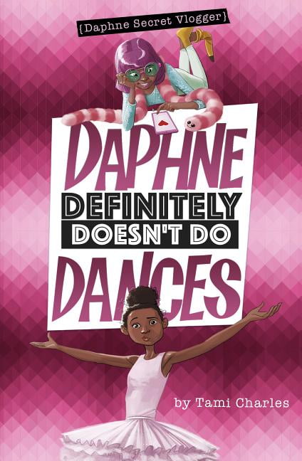 Daphne, Secret Vlogger Daphne Definitely Doesn't Do Dances, (Paperback ...