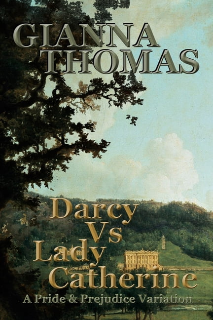 Darcy Vs Lady Catherine: A Pride and Prejudice Variation - Walmart.com
