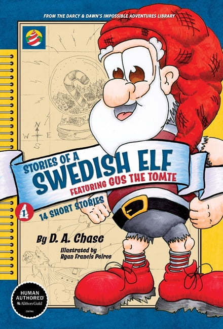Darcy & Dawn's Impossible Adven STORIES OF A SWEDISH ELF featuring Gus ...
