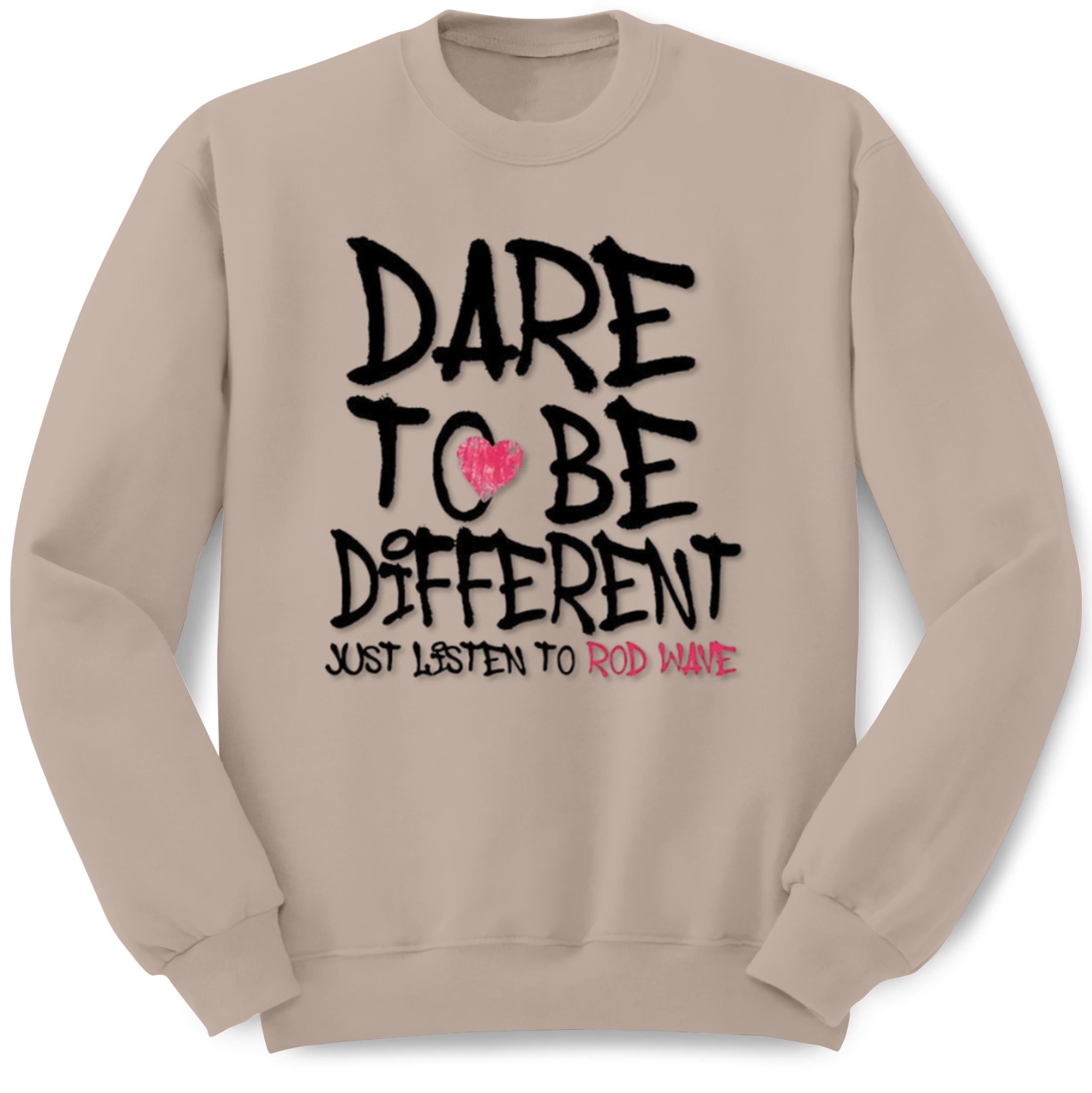 Dare To Be Different Just Listen To Rod Wave Shirt - Walmart.com