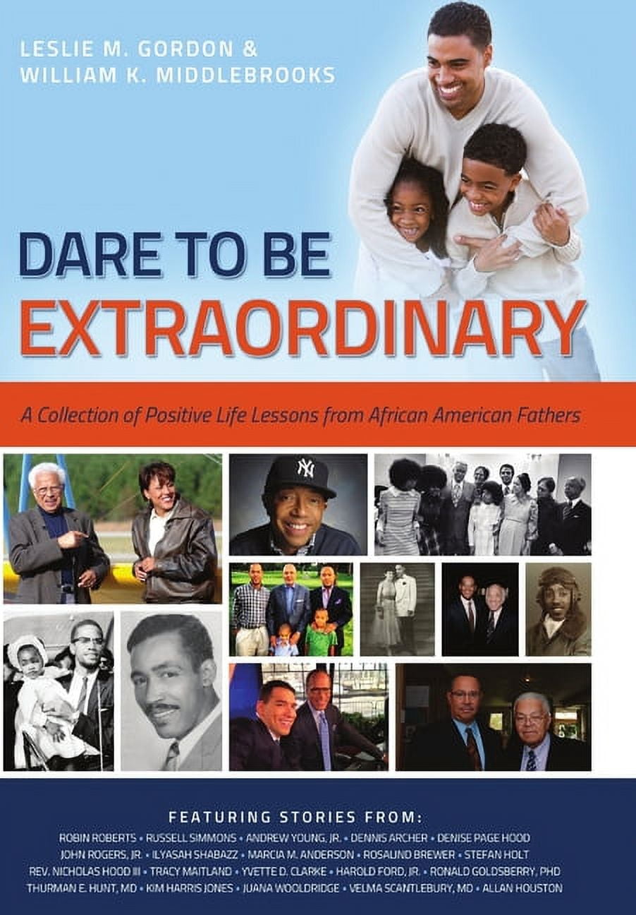 Dare To Be Extraordinary - A Collection of Positive Life Lessons from ...