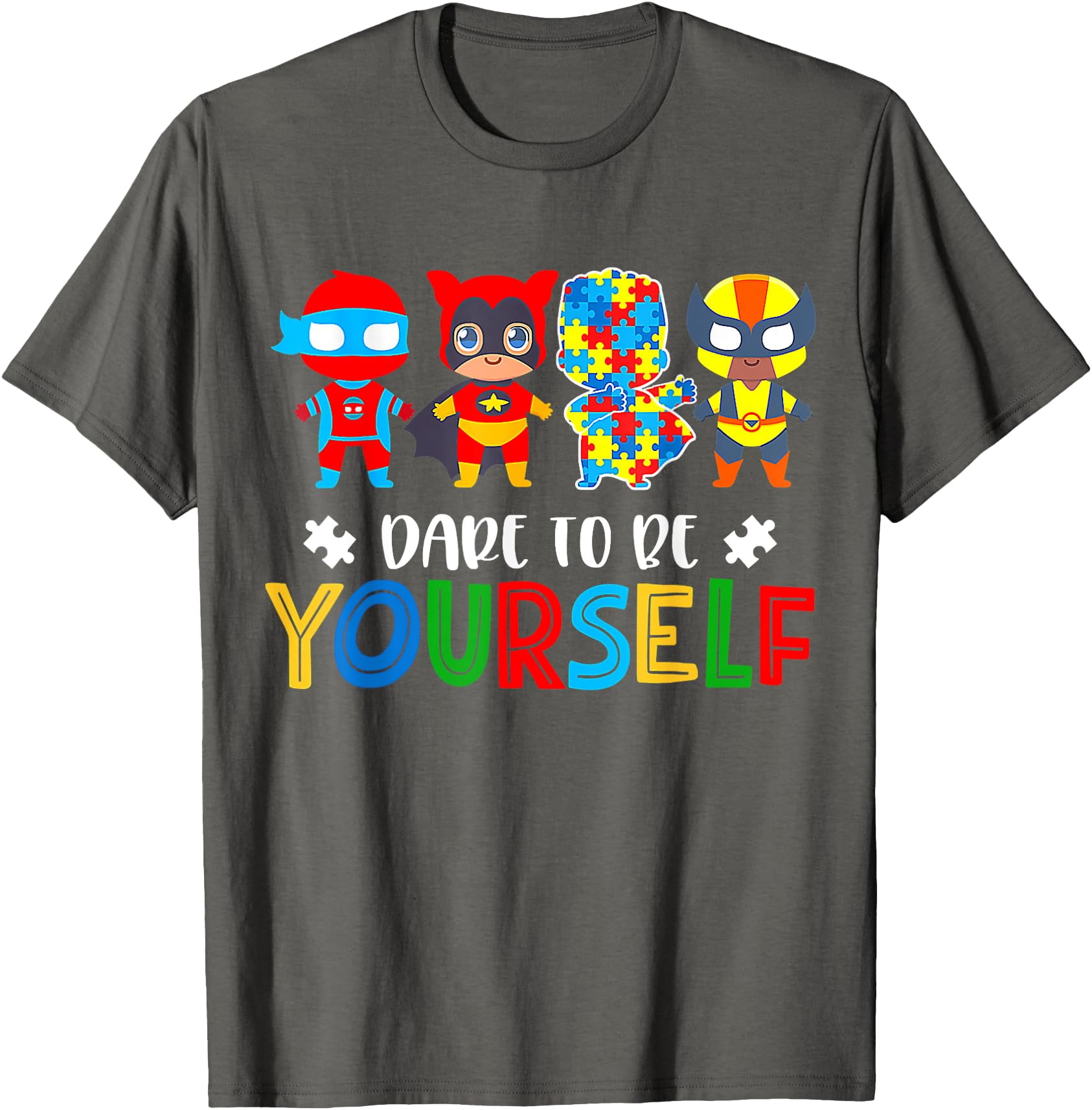 Dare To Be Yourself Autism Awareness Superheroes Unisex T-Shirt for Men ...