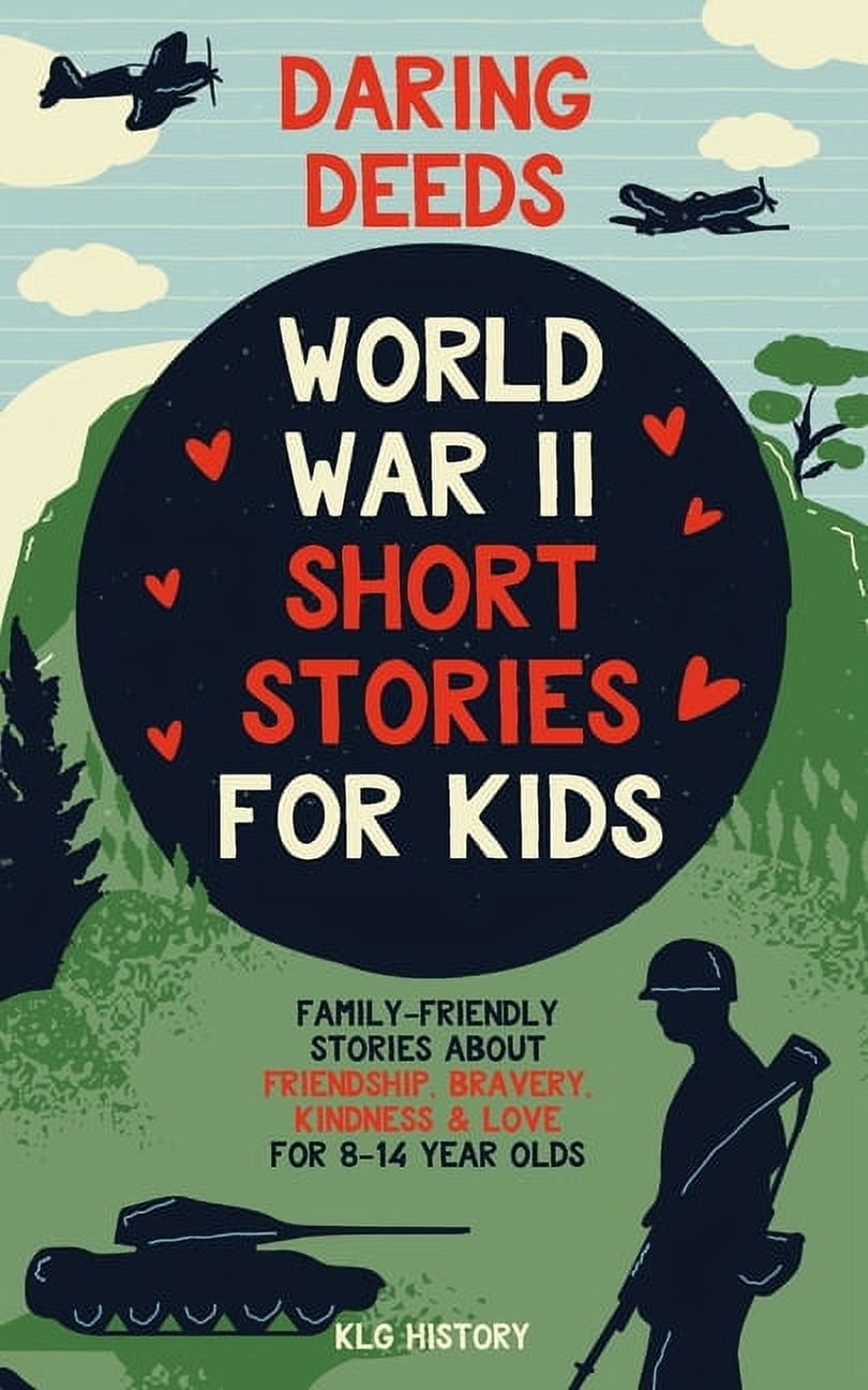 Daring Deeds - World War II Short Stories for Kids: Family-Friendly ...