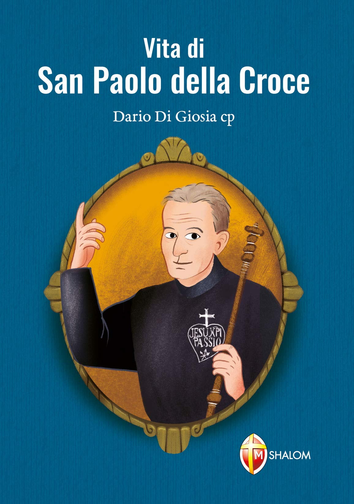 Dario Di Giosia,Lorenzo Sabbatini Vita di San Paolo della Croce ...