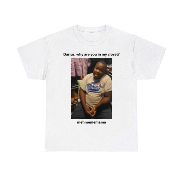 Darius Da King Darius Why Are You In My Closet Shirt - Walmart.com