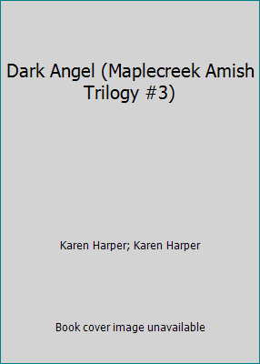 Pre-Owned Dark Angel (Maplecreek Amish Trilogy #3) (Hardcover ...