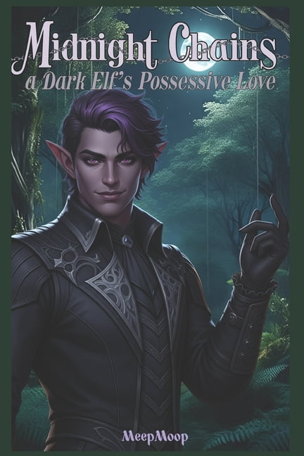 Dark Elf Possessive Romance Midnight Chains: a Dark Elf's Possessive ...