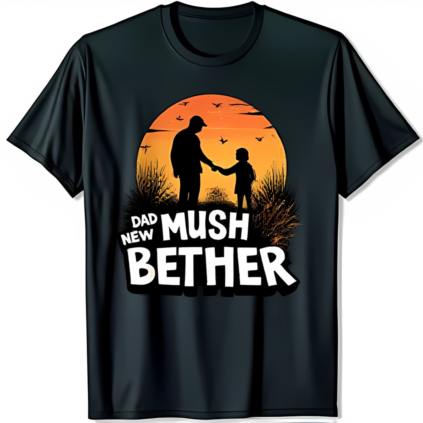 Dark Gray T-Shirt with Father and Design DAD NEW MUSH BETHER Sunset ...