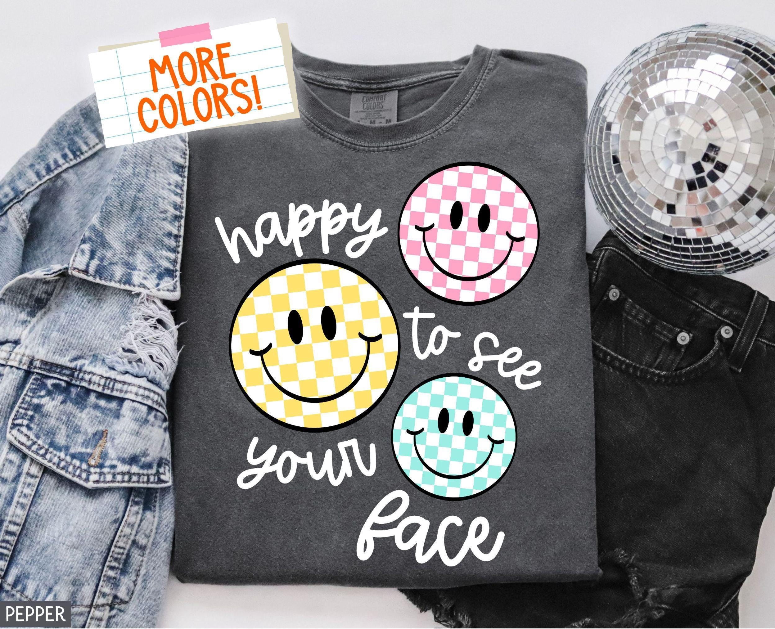 Dark Grey Comfort Colors Happy To See Your Face Teacher Shirt with ...