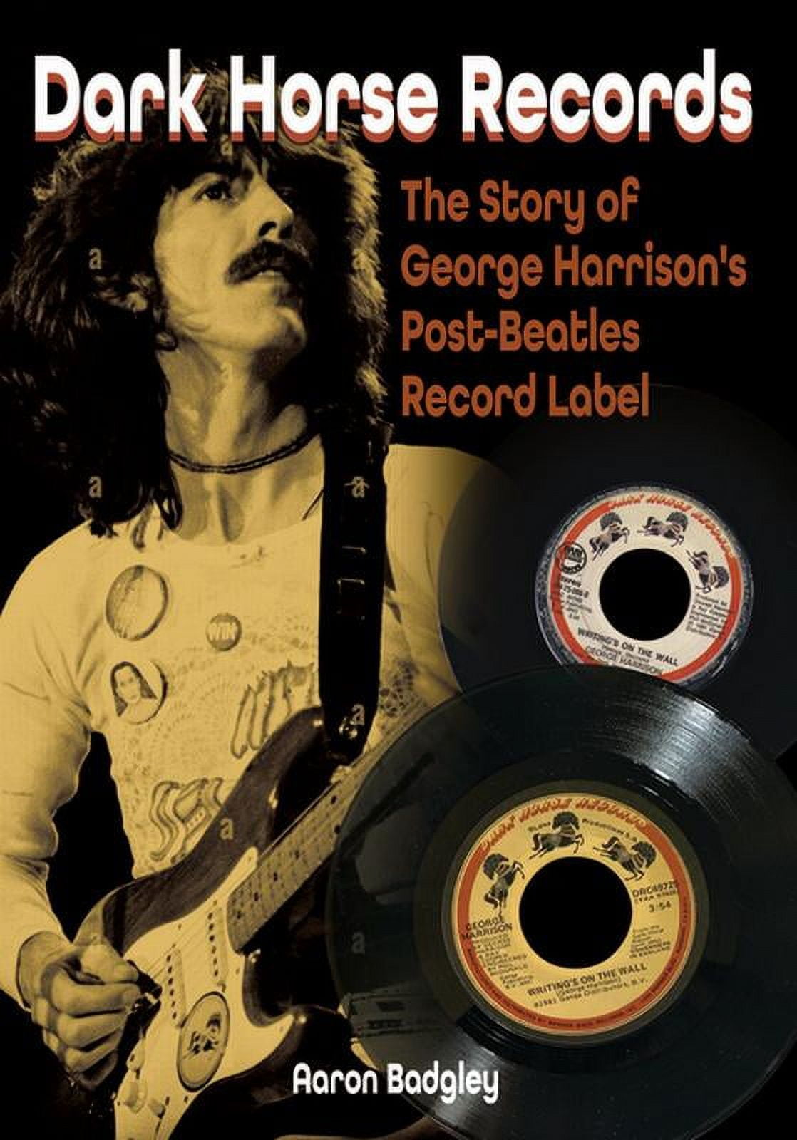 Dark Horse Records : The Story of George Harrison's Post-Beatles Record ...