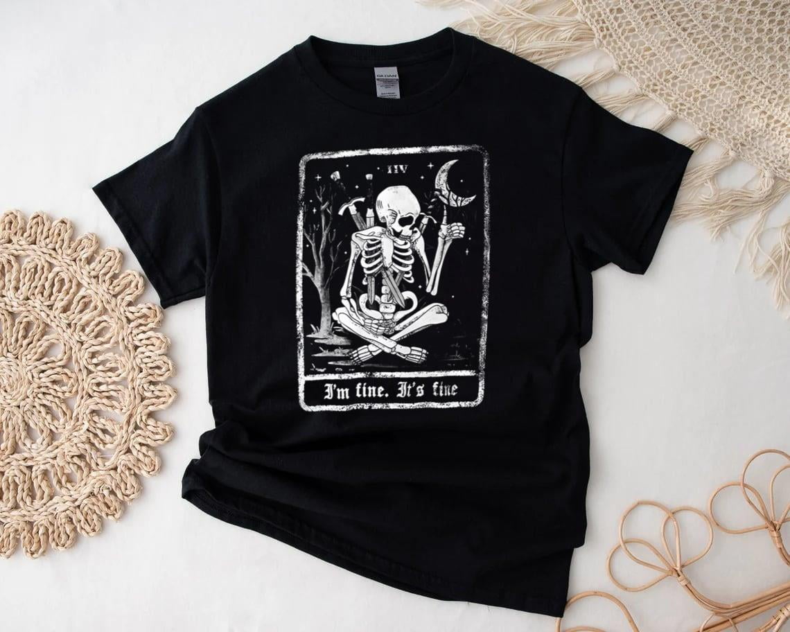 Dark Humor Skeleton Graphic With Tarot Theme And I'm Fine Irony T-Shirt ...