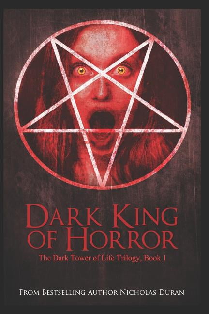 Dark King of Horror : The Dark Tower of Life, Book 1 (Paperback ...