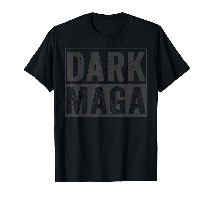 Dark MAGA Black Edition Shirt Dark MAGA T-Shirt - Walmart.com