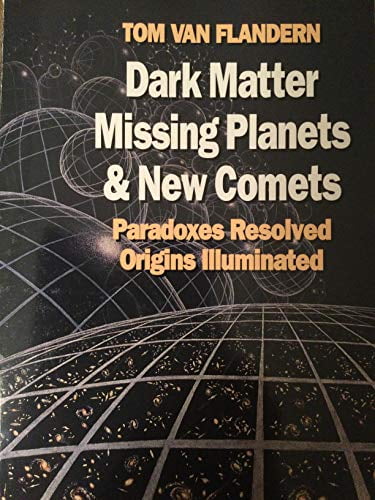 Pre-Owned Dark Matter, Missing Planets, and New Comets: Paradoxes ... Pre-Owned Dark Matter, Missing Planets, and New Comets: Paradoxes ...