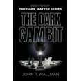 Dark Matter: The Dark Gambit (Paperback) - Walmart.com