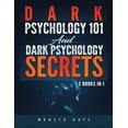 Dark Psychology 101 AND Dark Psychology Secrets : 2 Books IN 1 ...