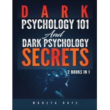 Dark Psychology 101 AND Dark Psychology Secrets : 2 Books IN 1 ...