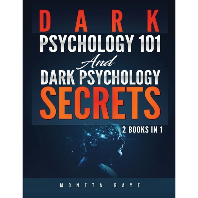 Dark Psychology 101 AND Dark Psychology Secrets : 2 Books IN 1 ...