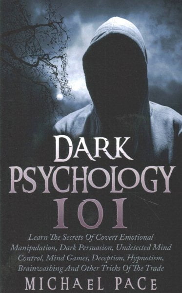 Dark Psychology 101: Learn The Secrets Of Covert Emotional Manipulation ...